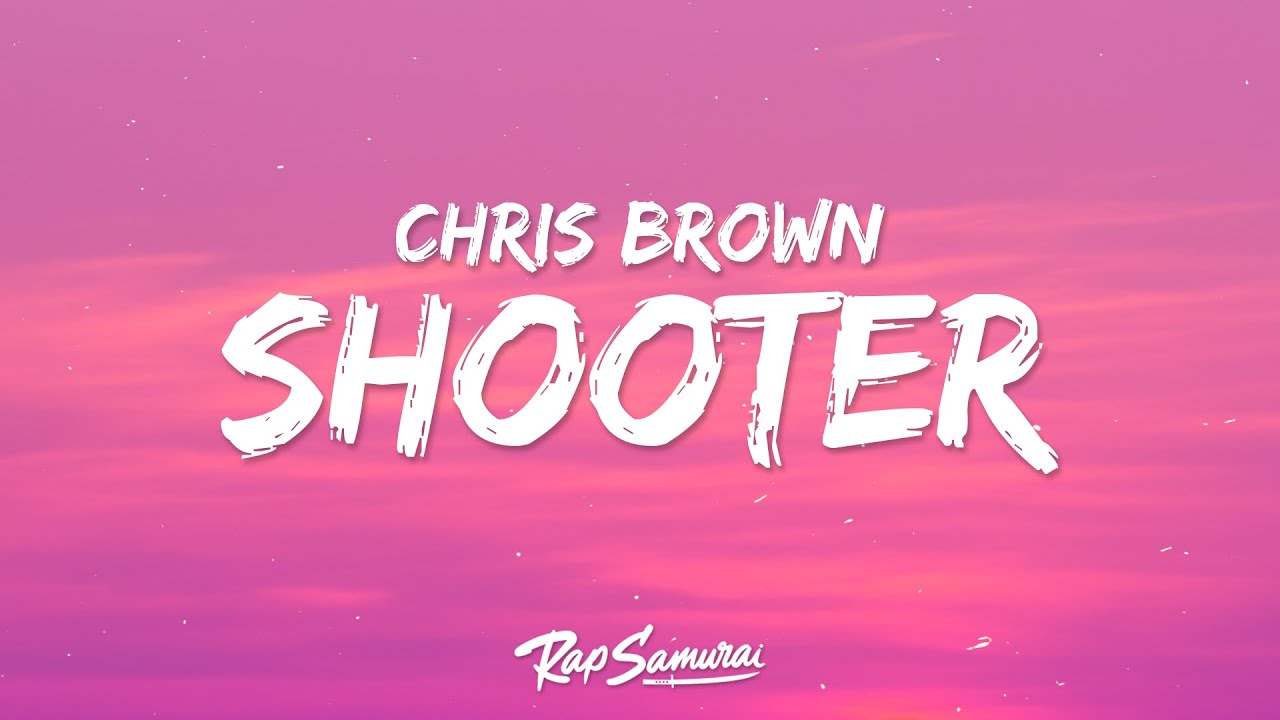 Chris Brown - Shooter (Lyrics) - YouTube