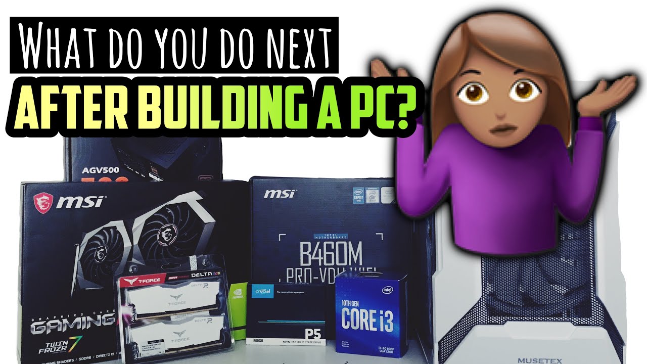 What do you do NEXT after building a PC? 🤷🏽‍♀️ - YouTube