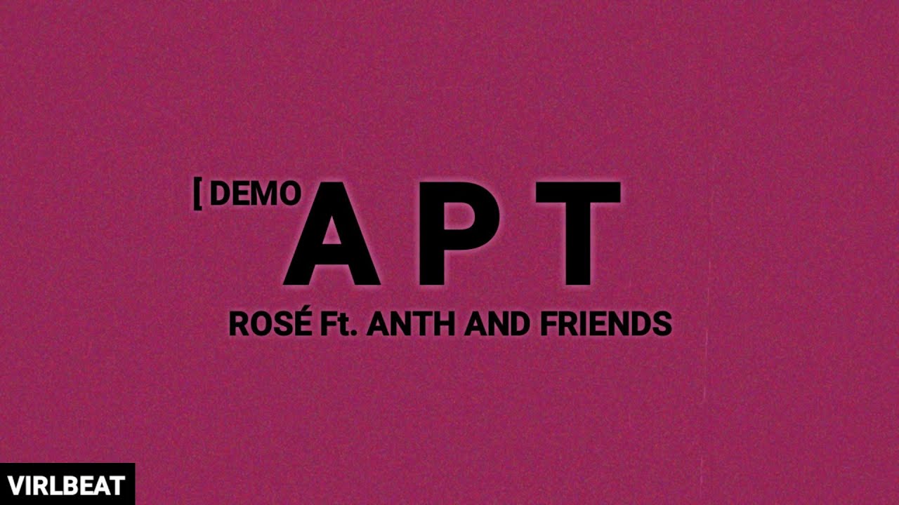 [ DEMO ] APT. - ROSÉ ft. ANTH AND FRIENDS (Virlbeat Remix) - YouTube