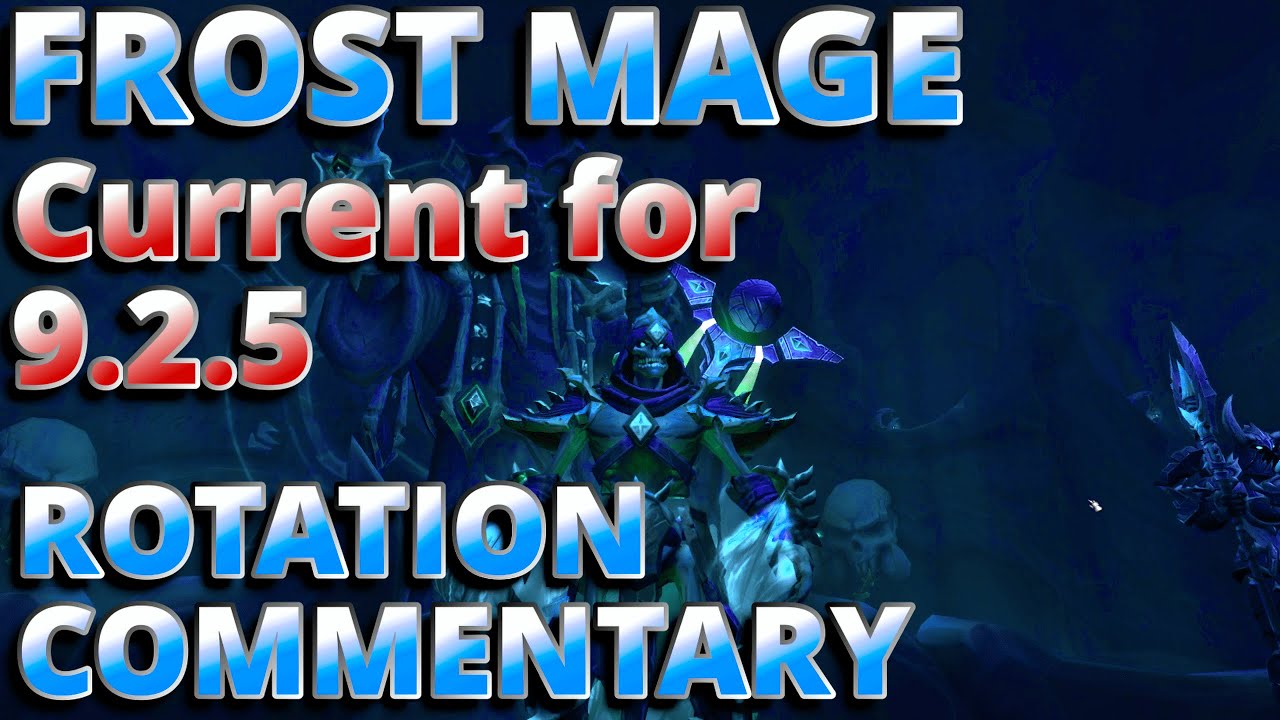 9.2.5 Current Frost Mage Rotation Commentary Guide - YouTube