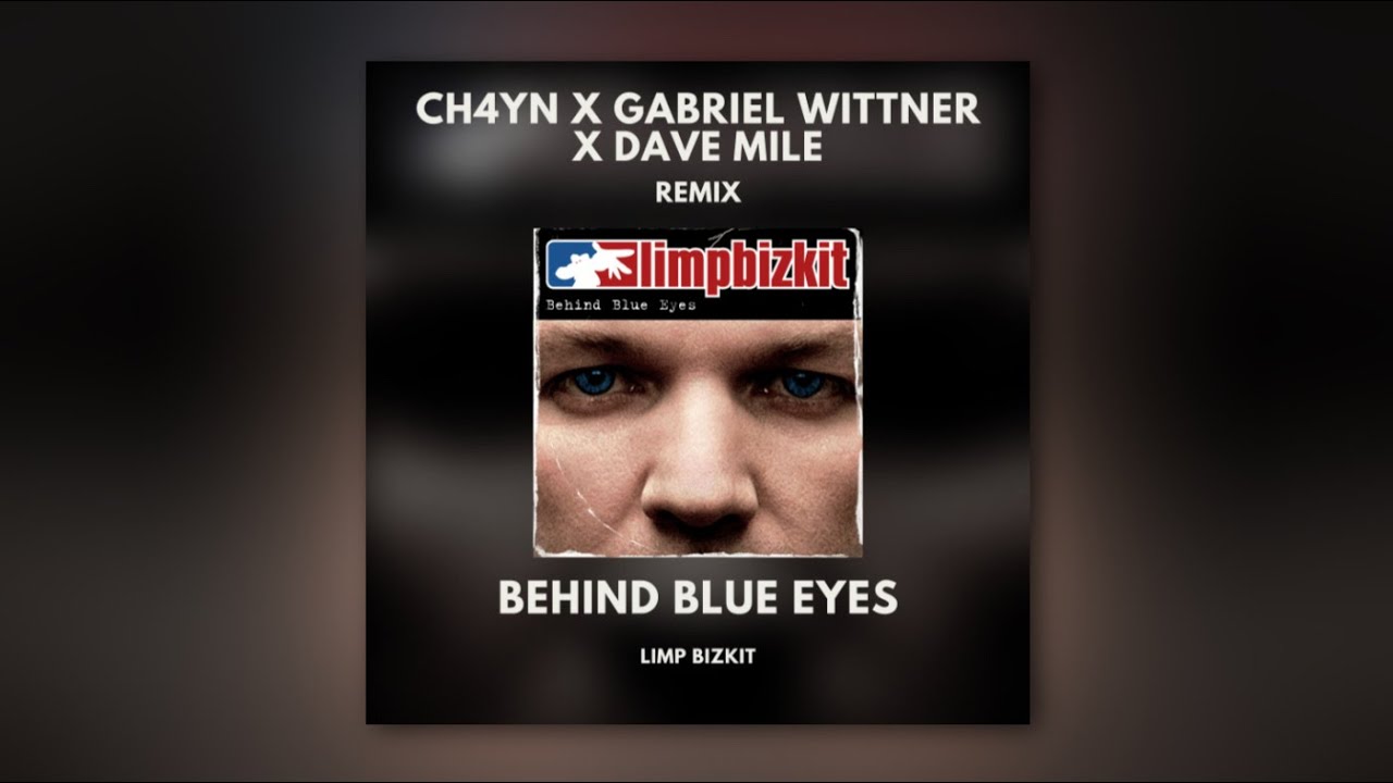 Limp Bizkit Behind Blue Eyes Ch4yn X Gabriel Wittner X Dave Mile
