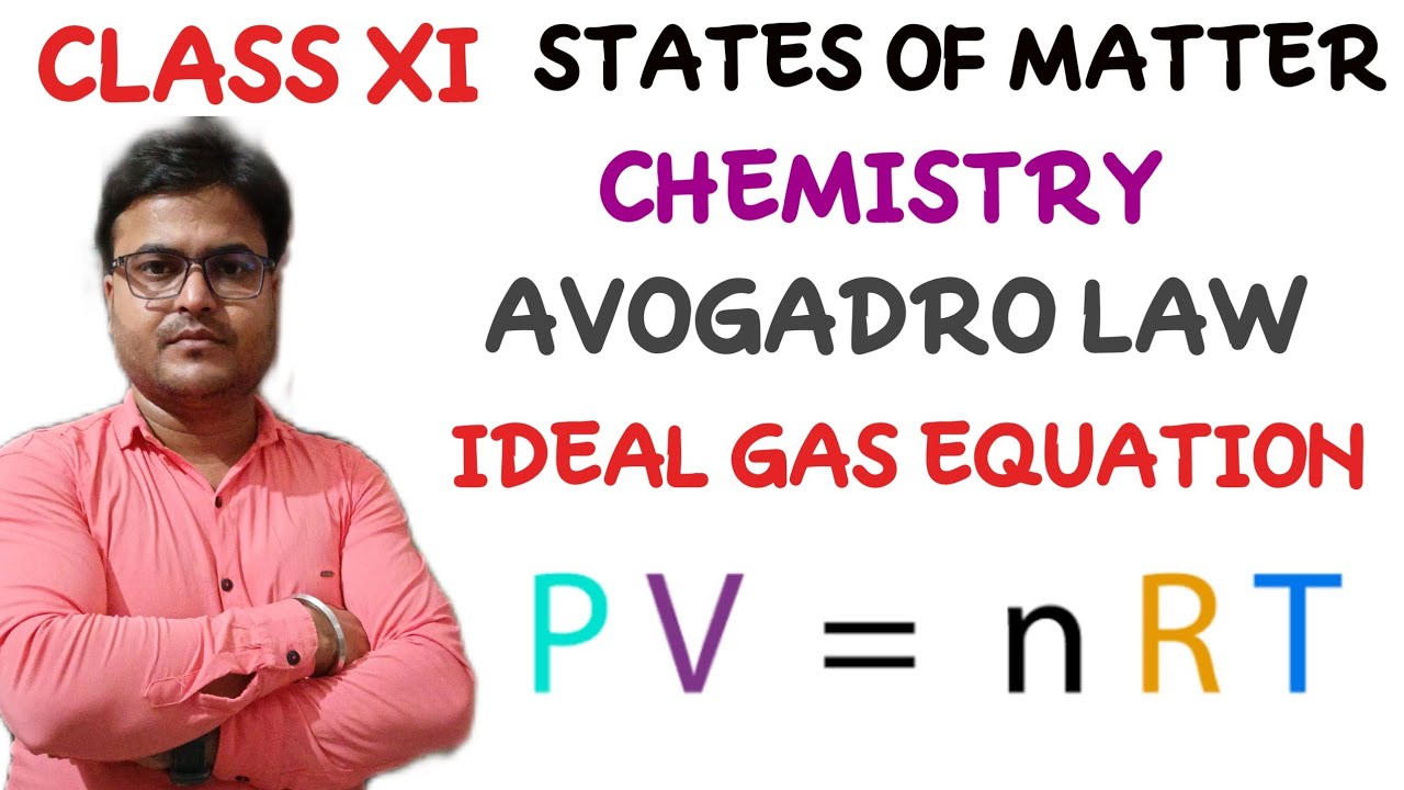 CLASS XI || STATES OF MATTER|| AVOGADRO LAW , IDEAL GAS EQUATION ...