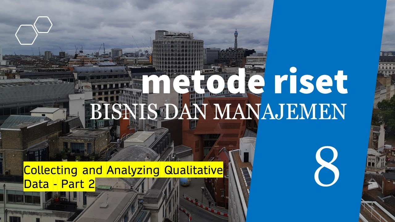 Metode Riset Bisnis dan Manajemen #8 - Collecting and Analyzing ...