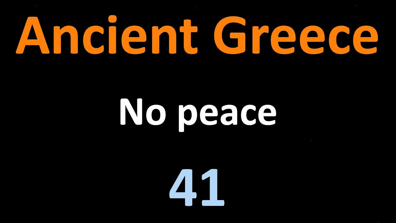 Ancient Greek History No Peace 41 YouTube ancient-greek-history-no-peace-41-youtube