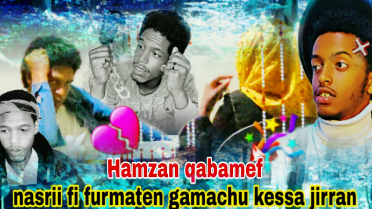 🌹nasrii fi furmaten gamachu kasaa jirran / hamza qabame jirra 🎉🎉🎉🎉 - YouTube