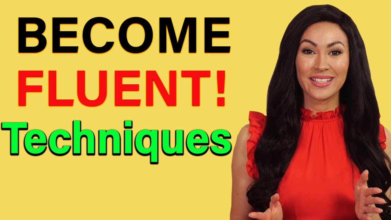 💪 Learn These English Techniques & You WILL Become Fluent! - YouTube