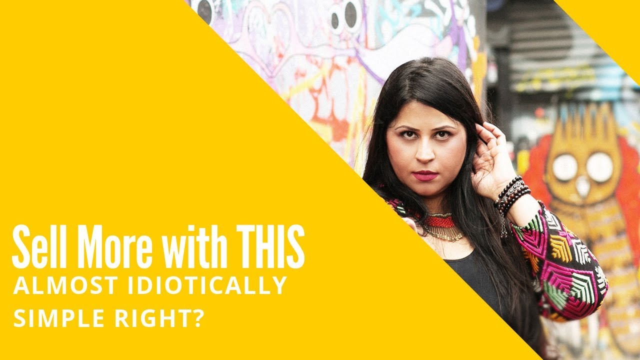 Sell More with THIS (almost idiotically simple right?) - YouTube