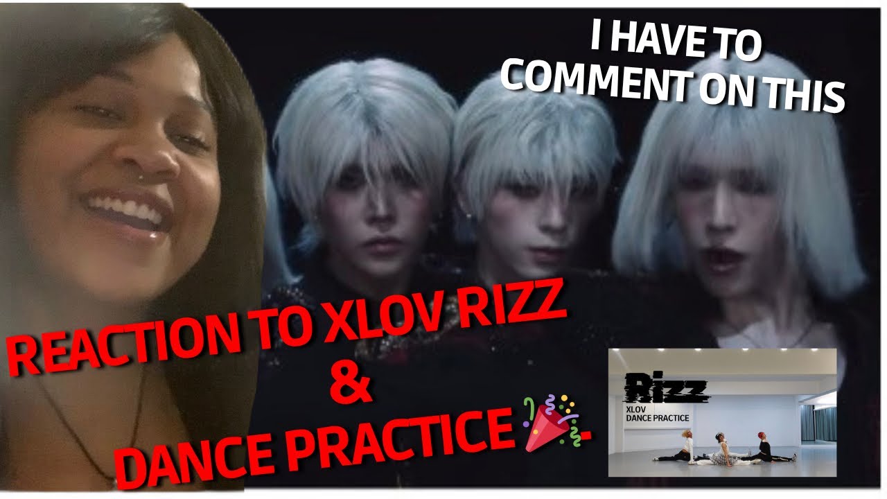 Reaction To XLOV RIZZ & Dance Practice 🎉. - YouTube