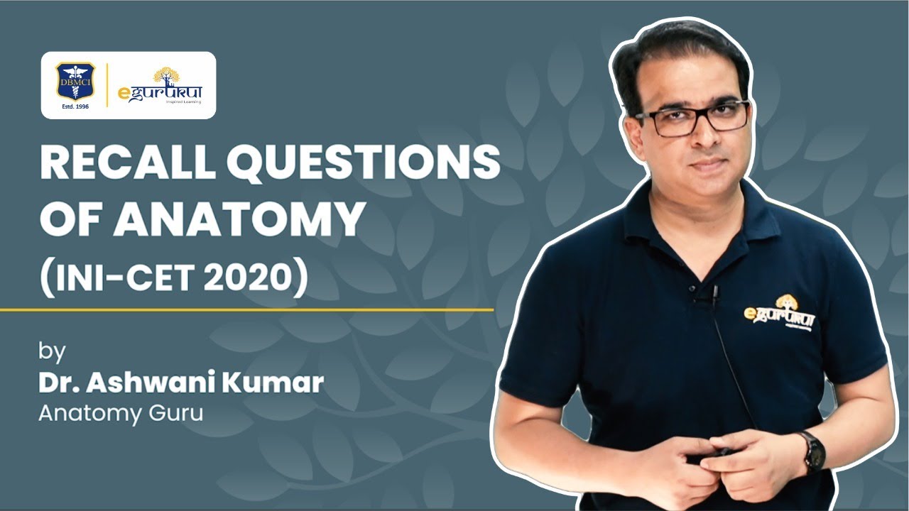 INI CET Nov 2020 Anatomy Recall Questions By Dr Ashwani Kumar ini-cet-nov-2020-anatomy-recall-questions-by-dr-ashwani-kumar