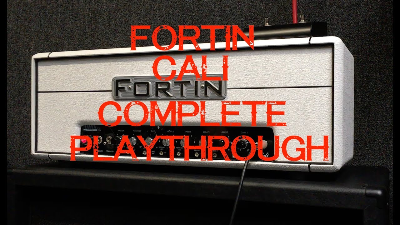 FORTIN AMPLIFICATION CALI HEAD COMPLETE PLAY THROUGH - YouTube