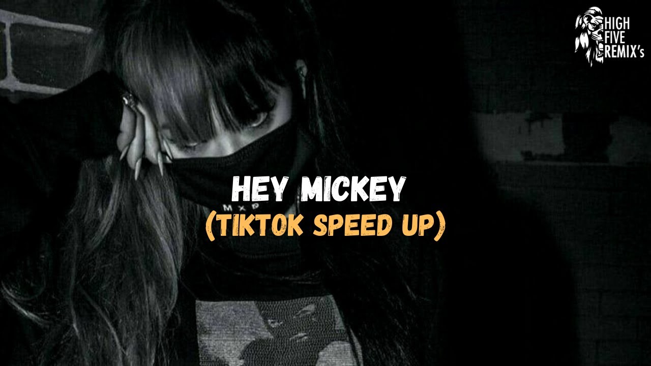 Baby Tate - Hey Mickey (Speed Up/Remix) | oh mickey you're so fine ...