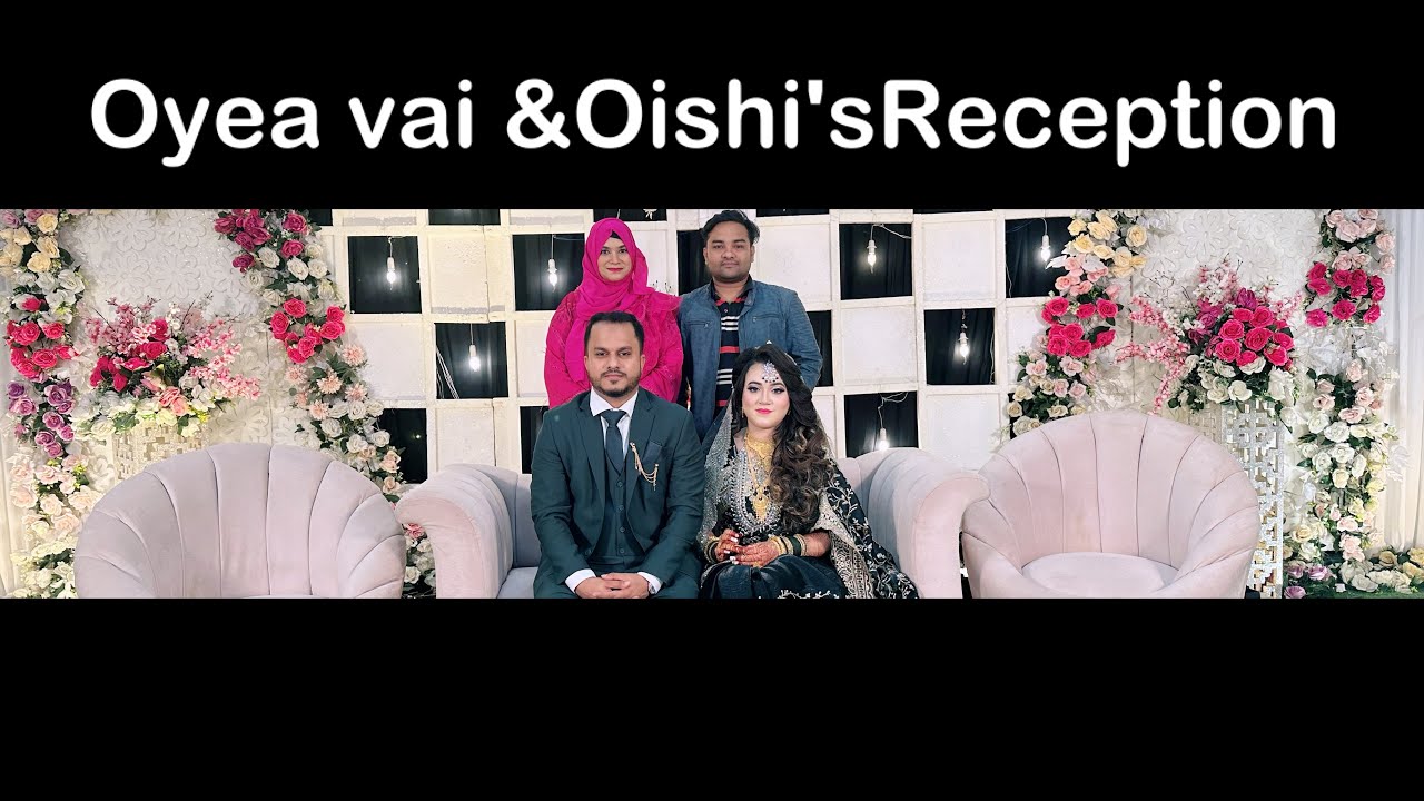 #oyea vaiya and Oishi's reception ️💓💚💚 #israt_jannat #reception #from #dhaka - YouTube