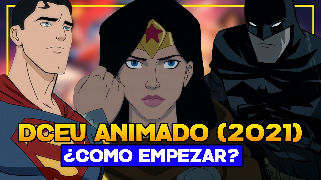 CronologÍa Actualizada De PelÍculas De Dc En AnimaciÓn ¿cÓmo Empezar