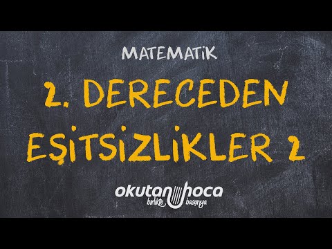 2.DERECEDEN EŞİTSİZLİKLER -2- (Okutan Hoca)