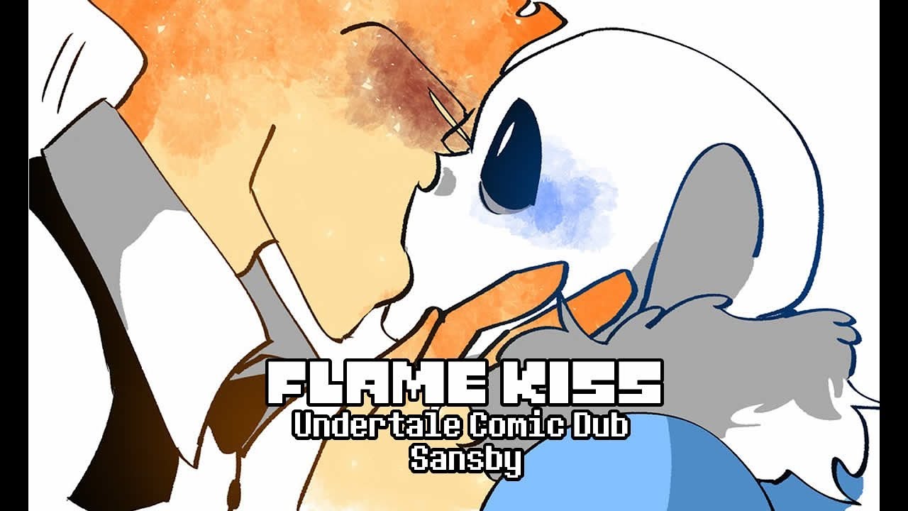 Flame Kiss - Undertale Comic Dub Sansby - YouTube