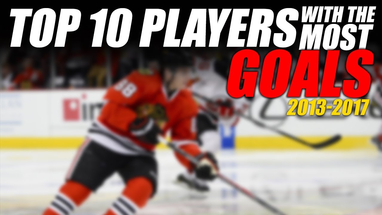 Top 10 NHL Players With the Most Goals (2013-2017) - YouTube