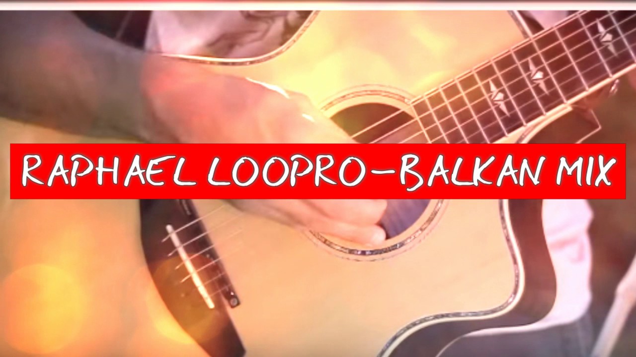 Raphael Loopro Balkan MIX - YouTube