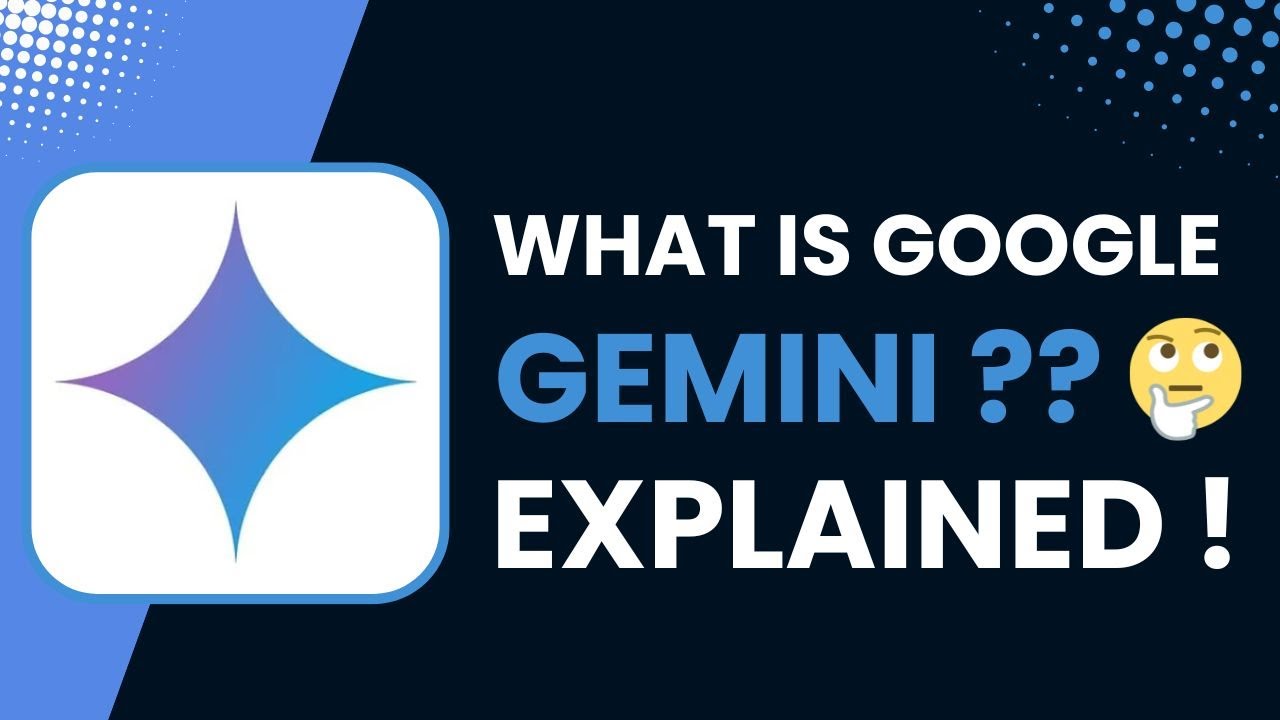 What Is Google Gemini? Explained - 2024 ! - YouTube