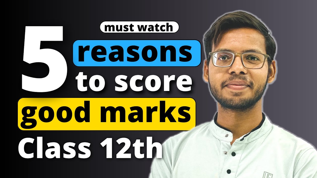 Class 12 | 5 reasons to score better marks in Class 12 | Class 12 Board ...