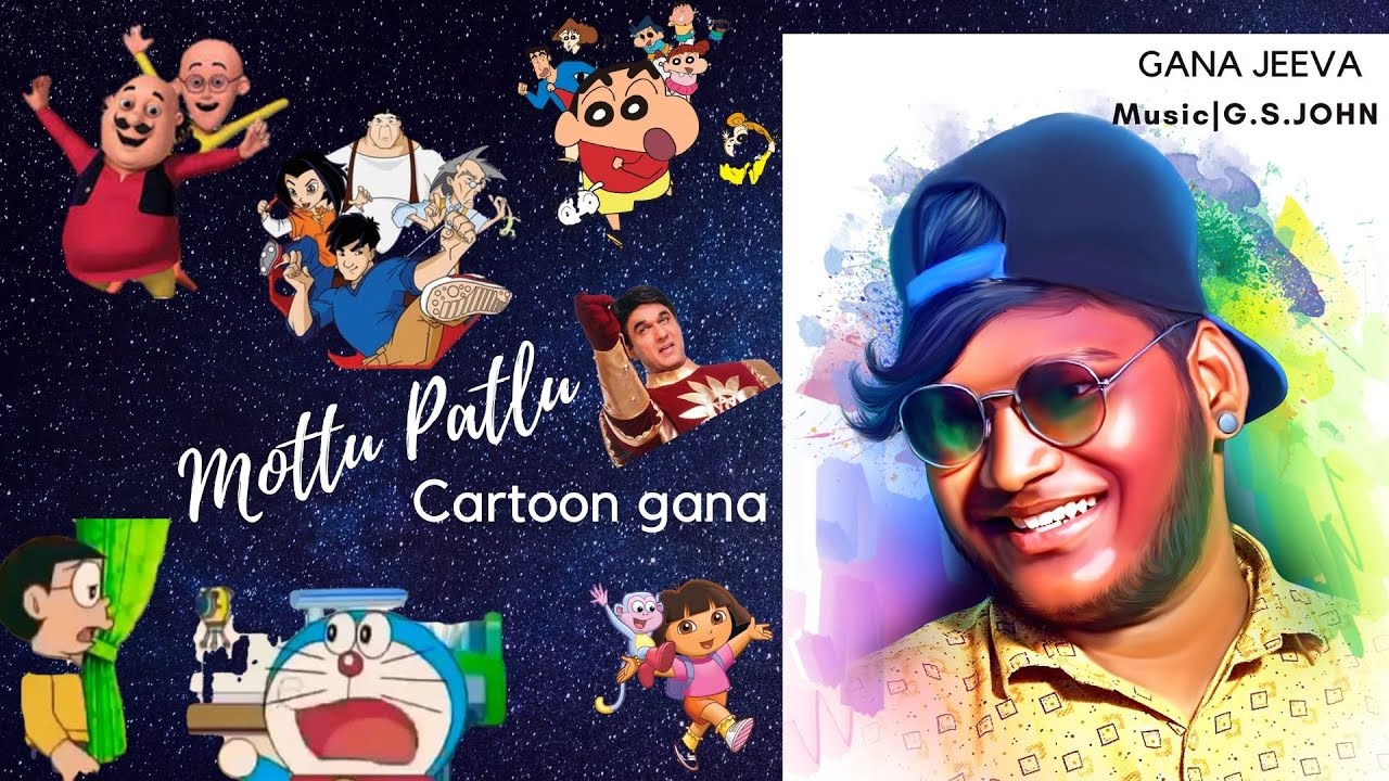 MOTTU PATLU CARTOON GANA | MUSIC: G.S.JOHN | VOX & LYRICS : GANA ...
