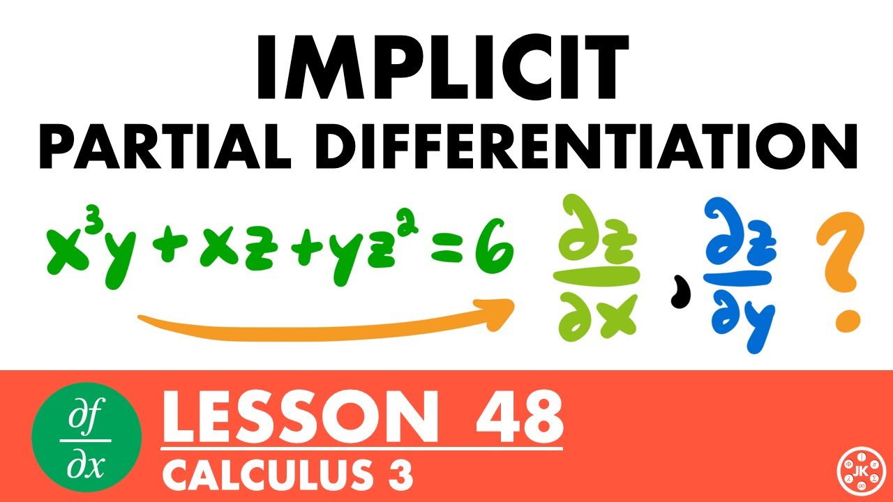 Implicit Partial Differentiation | Calculus 3 Lesson 48 - JK Math - YouTube