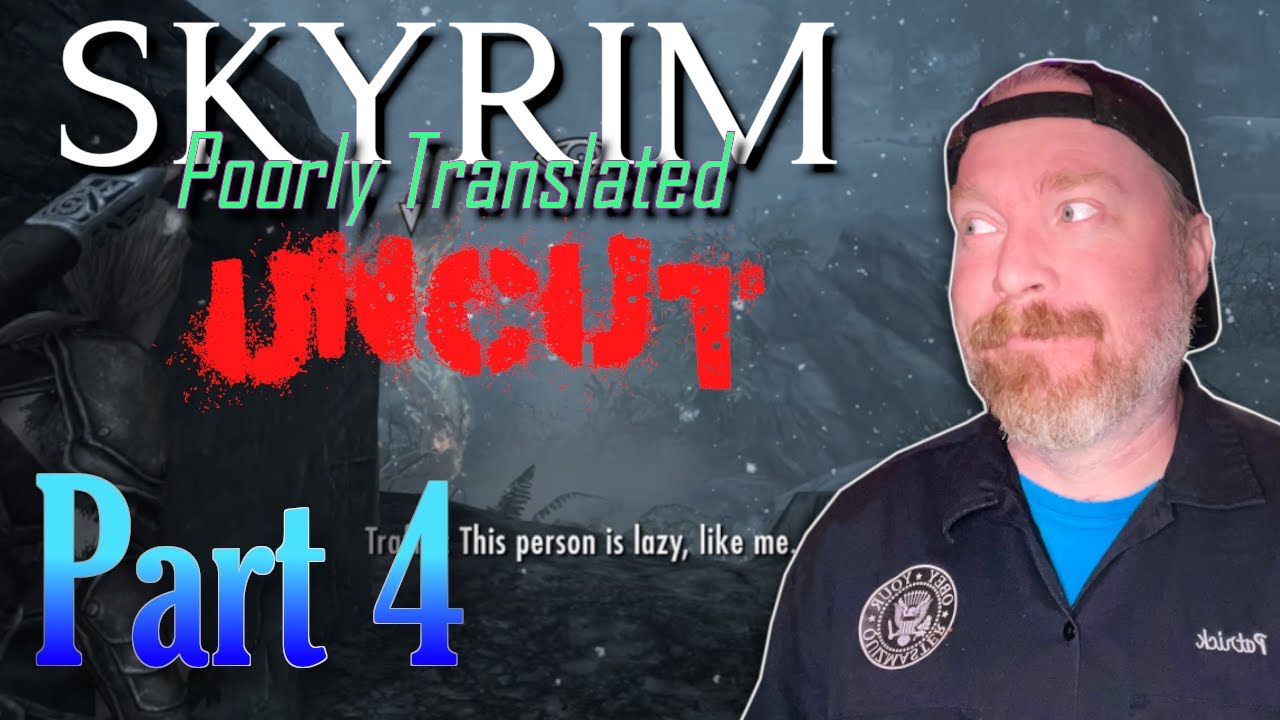 Skyrim Poorly Translated Uncut -- Episode 4 - YouTube