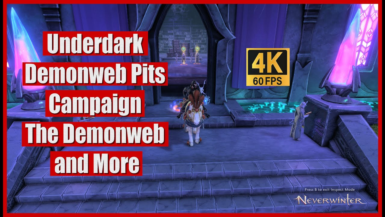 Neverwinter 2024 MMO Chronicles Underdark Demonweb Pits Campaign The ...