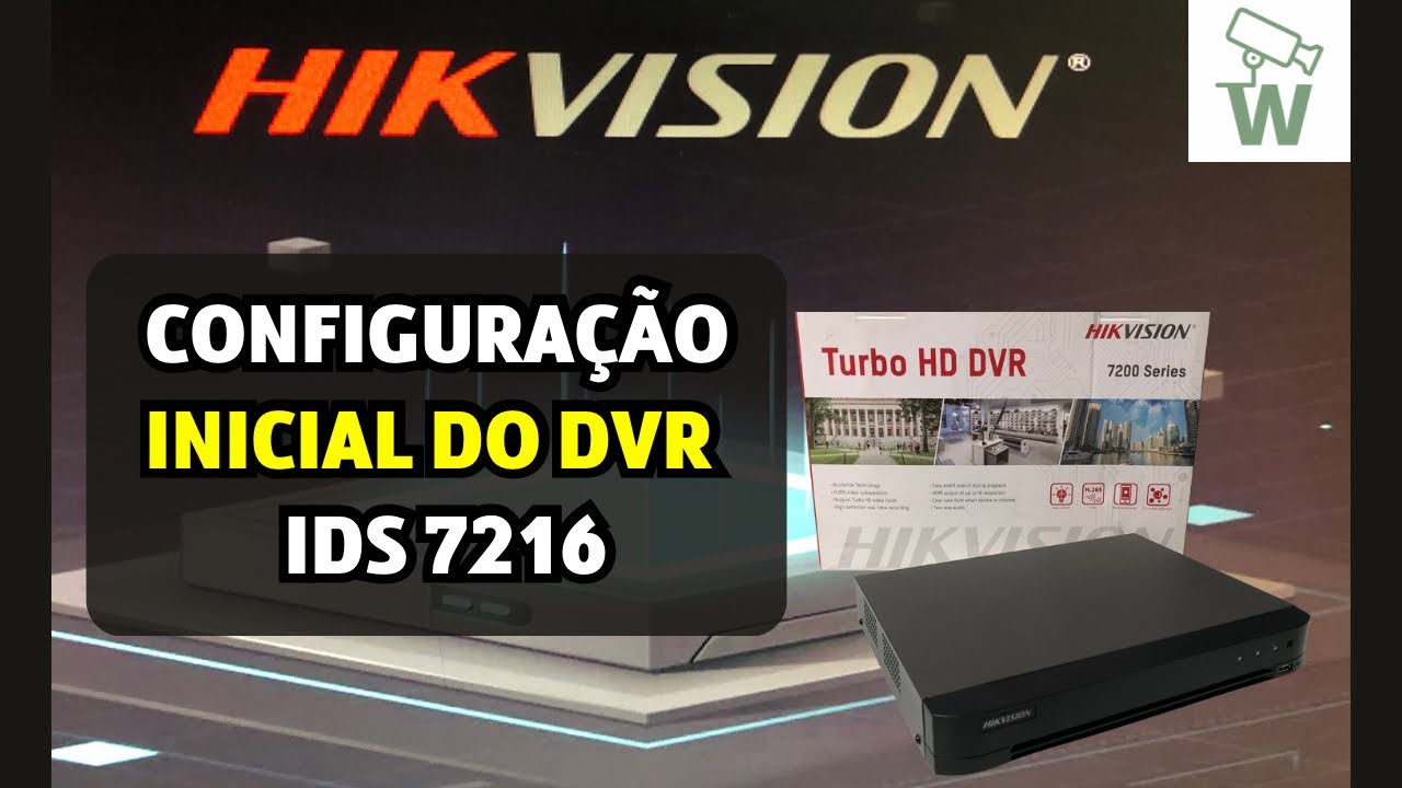 Configuração Inicial DVR IDS 7216 Hikvision modelo 2023 - YouTube