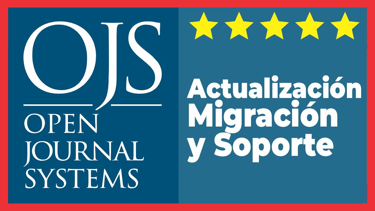 Open Journal Systems Actualizacion, Migracion y Soporte - Sistema de ...