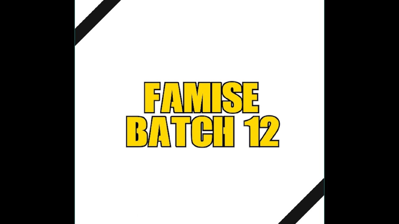FAMISE BATCH 12 - YouTube