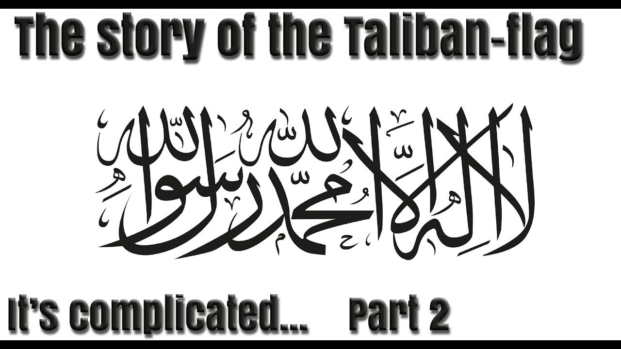 The story of the Taliban flag - The Islamic Emirate of Afghanistan ...