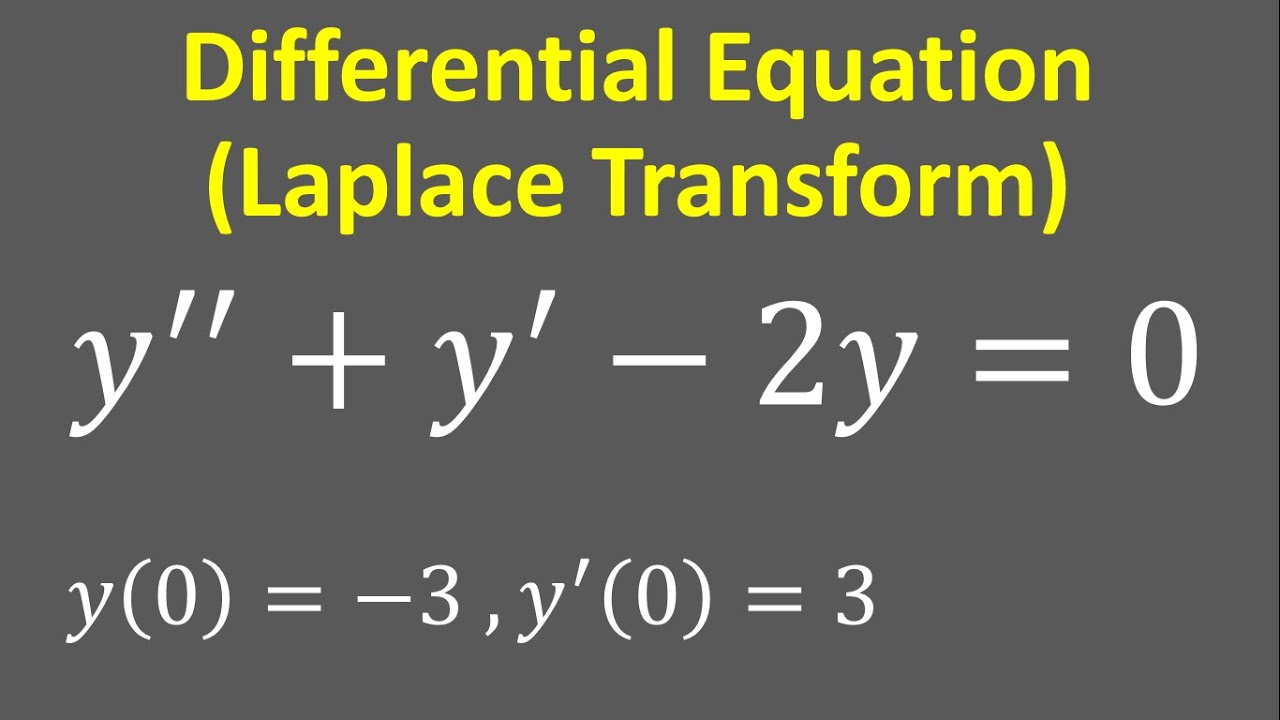 Differential Equation Using Laplace Transform Y Y 2y 0 Y 0