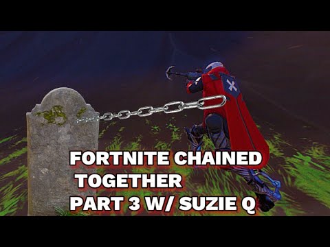 Fortnite Chained Together PART 3 W/ Suzie Q! - YouTube
