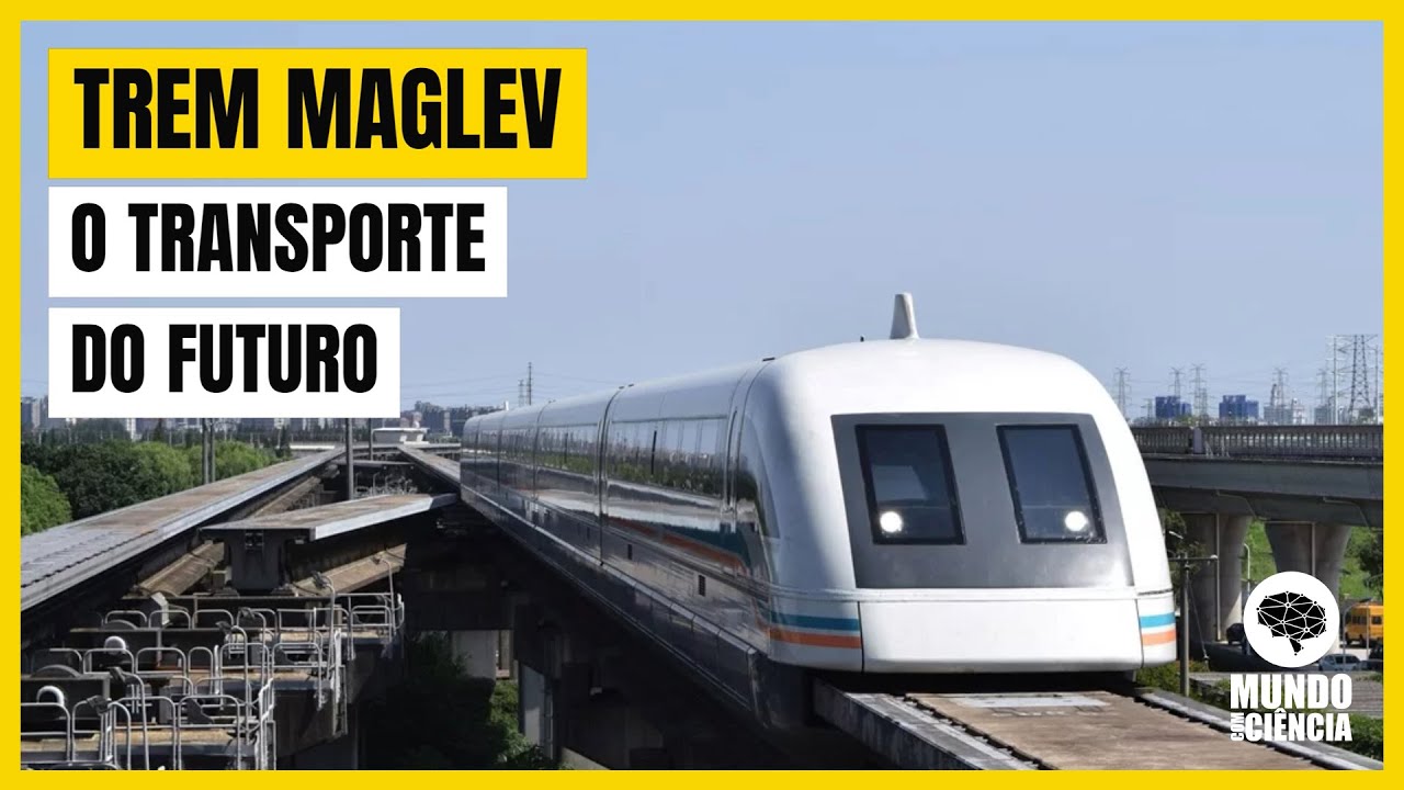 TREM MAGLEV, O TRANSPORTE DO FUTURO - YouTube