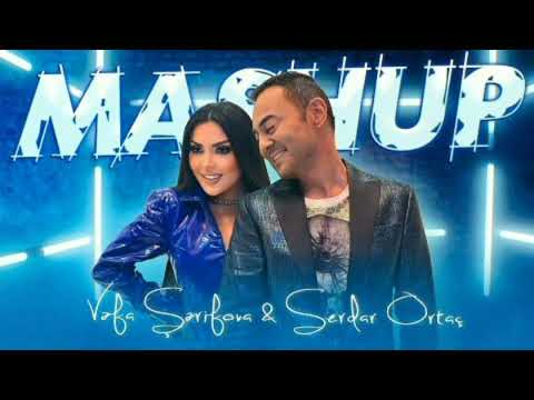 Vefa Serifova & Serdar Ortac - Mashup 2024