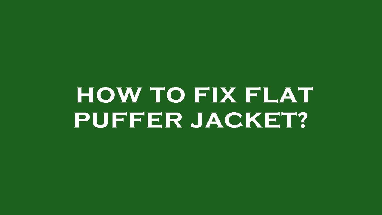 How to fix flat puffer jacket? - YouTube