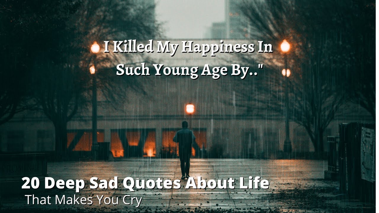 20 Deep Sad quotes about life that makes you cry 😭💔 #1 | sad quotes ...