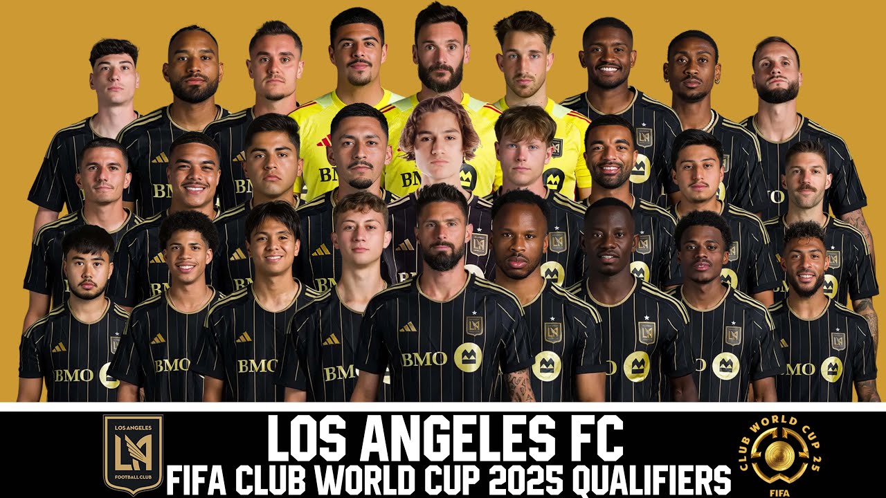Los Angeles FC Official Squad 30 Players | FIFA Club World Cup 2025 ...