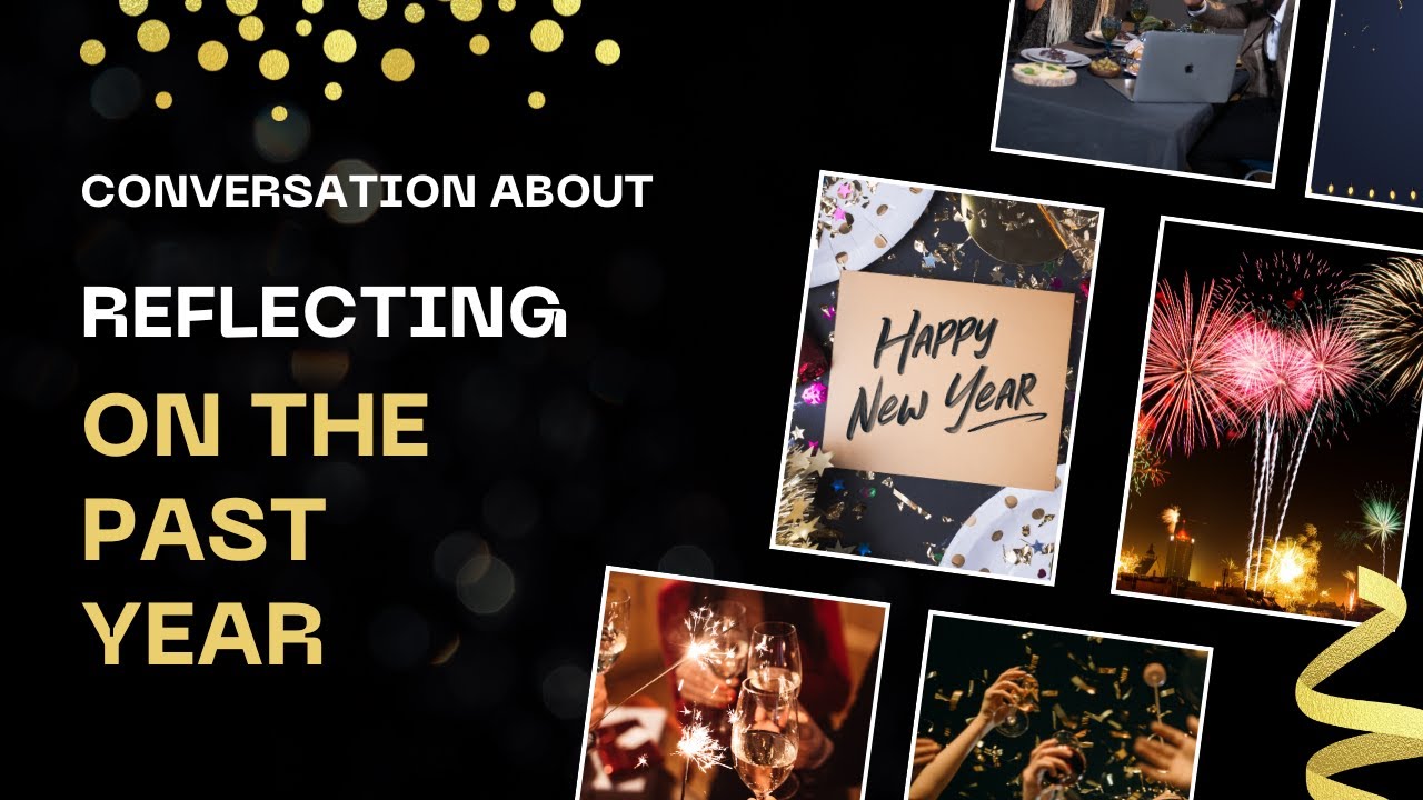 Conversation about Reflecting on the Past Year - YouTube