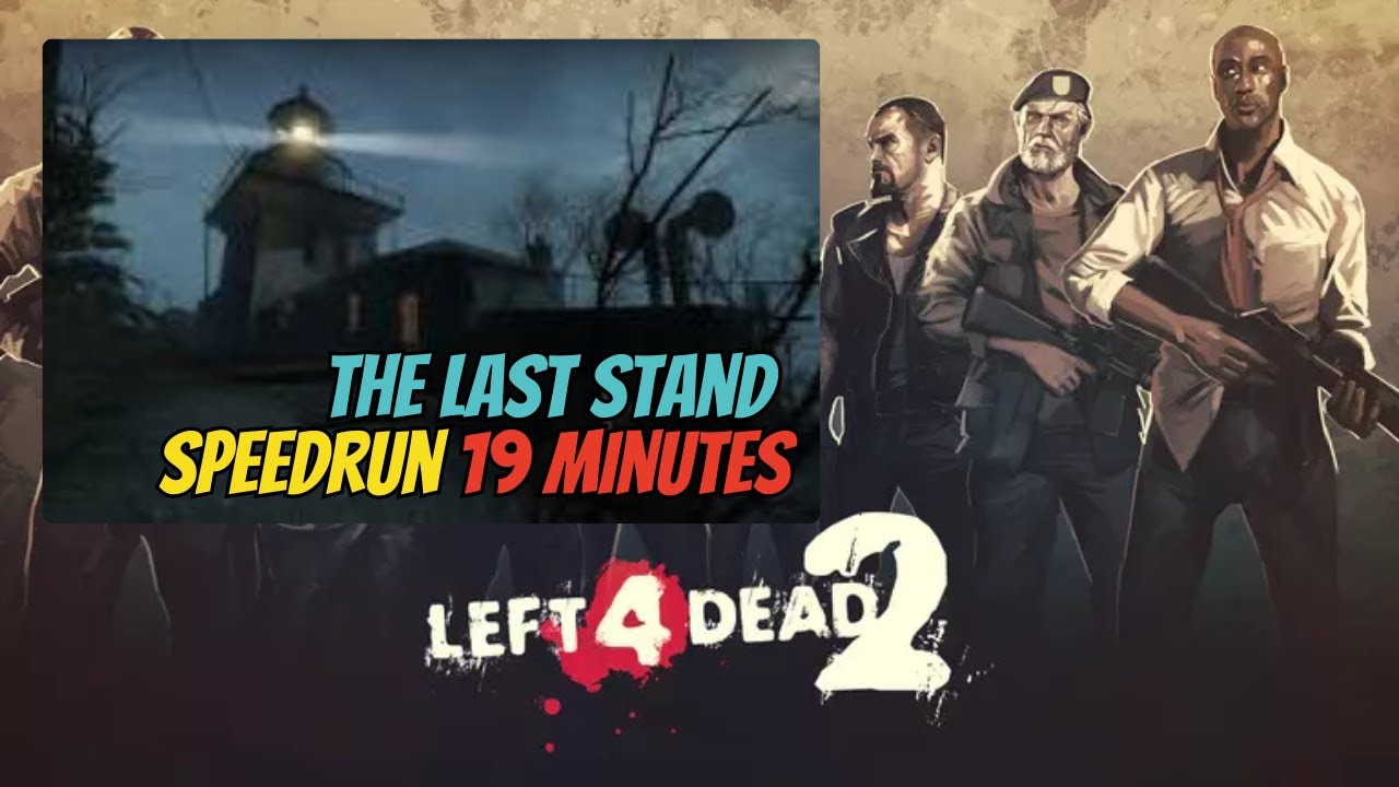 Left 4 Dead 2 | The Last Stand - 19 Minutes Speedrun - YouTube