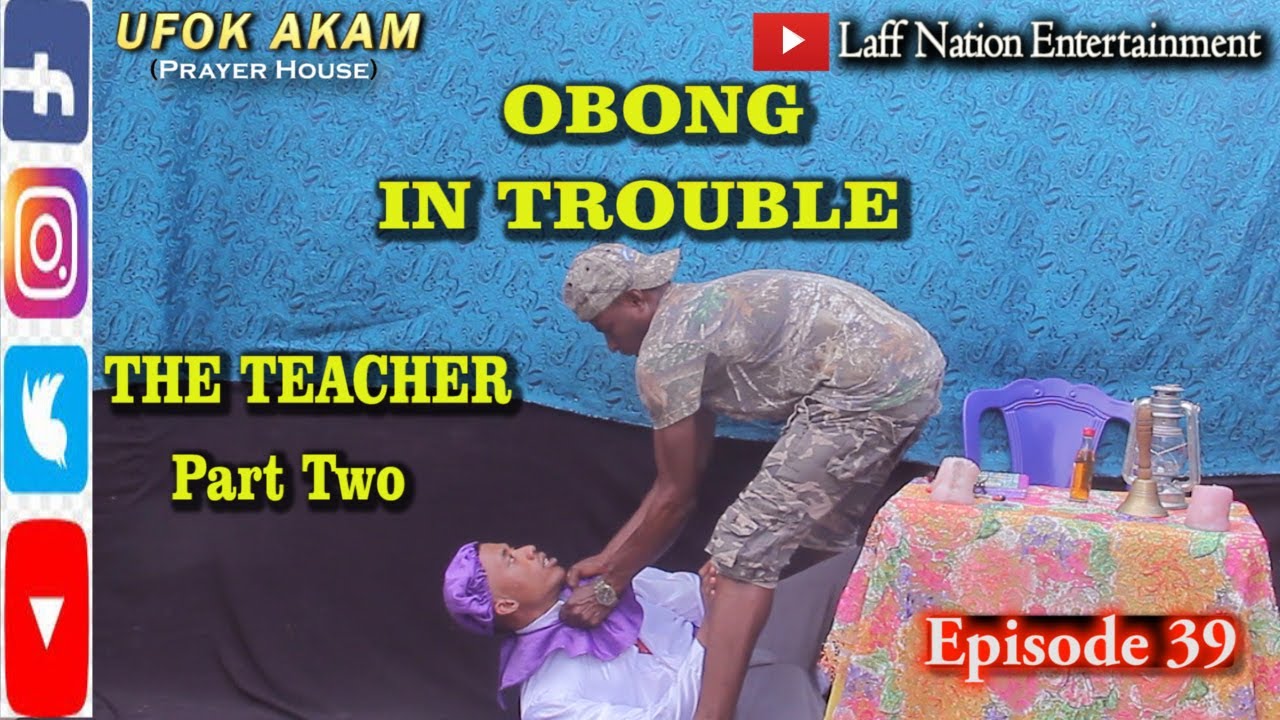 OBONG THE PROPHET IN TROUBLE WITH AN ARMY MAN[PRAYER HOUSE(THE TEACHER ...