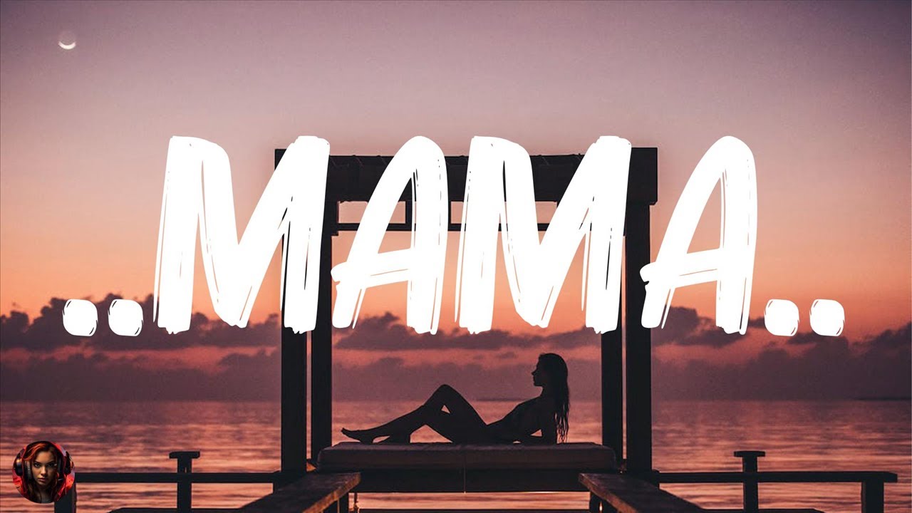 ..Mama.. (Lyrics) - Jonas Blue ,William Singe, Ali Gatie,Justin-Bieber ...