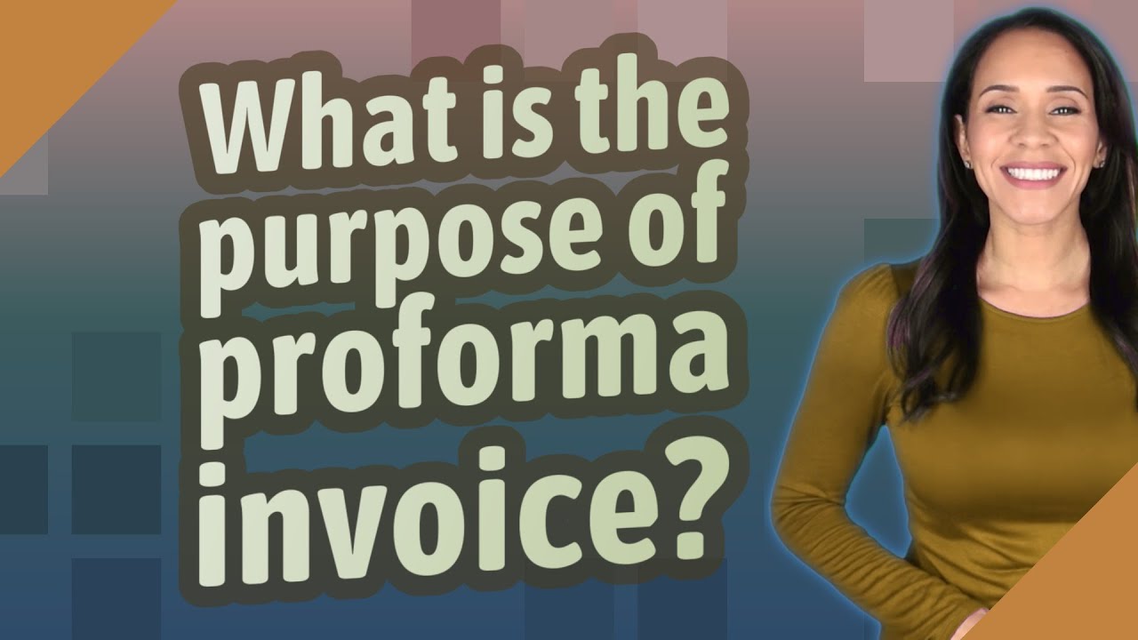 What is the purpose of proforma invoice? - YouTube