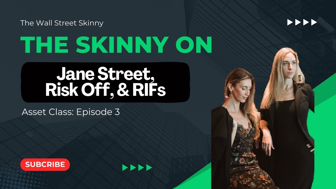 The Skinny on Jane Street, Risk Off, & RIFs - YouTube