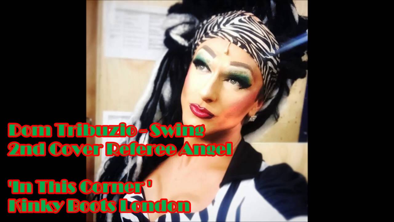 Kinky Boots Dom Tribuzio In This Corner Youtube