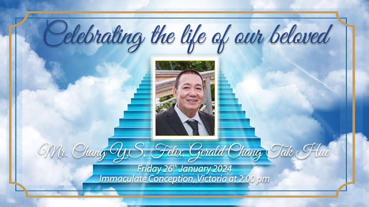 Celebrating the life of Chang Y.S, Felix, Gerald Chang Tak Hue - YouTube