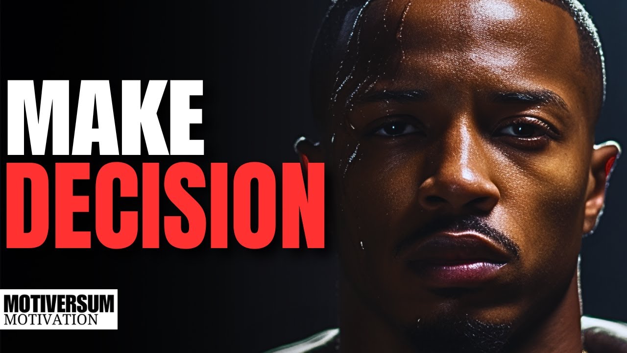 Make Decision - How To Be More Successful | BEST Motivational Video ...