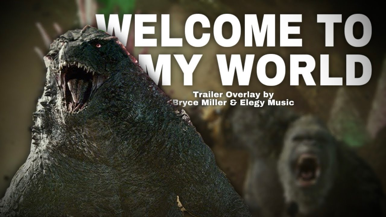 Welcome To My World (Trailer Mix) - Godzilla X Kong: The New Empire ...