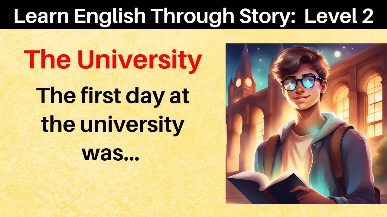 Learn English Through Story: Level 2 - The University | Short Story ...