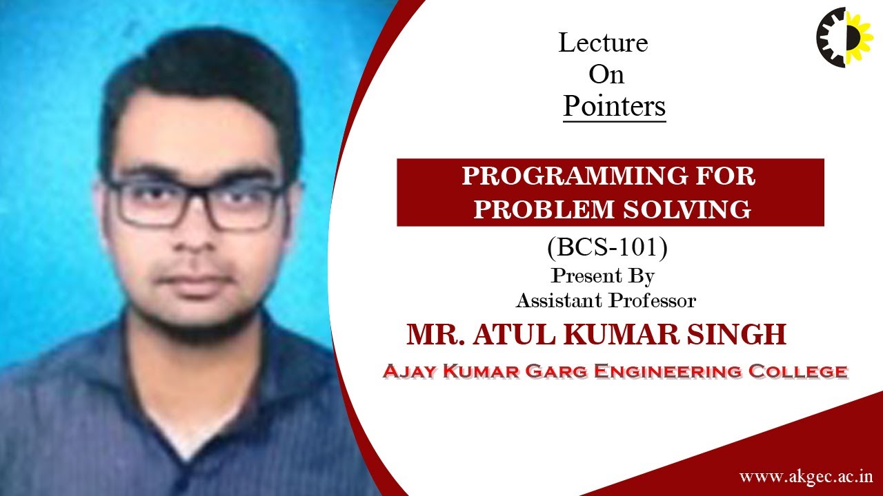 ''Pointers'' Programming for Problem Solving Lecture 02 By Mr Atul Kumar Singh, AKGEC - YouTube